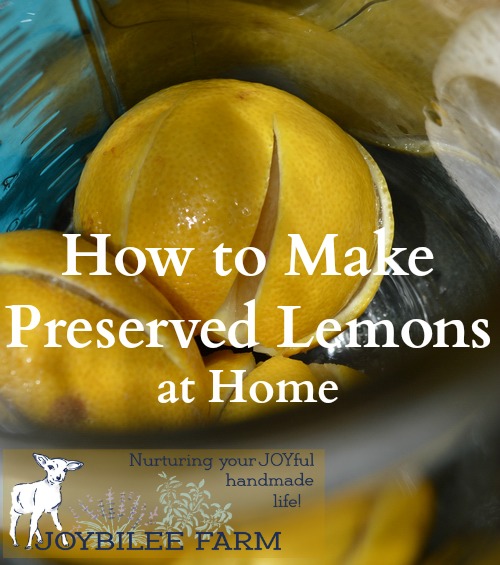 How To Make Preserved Lemons At Home Joybilee® Farm Diy Herbs Gardening